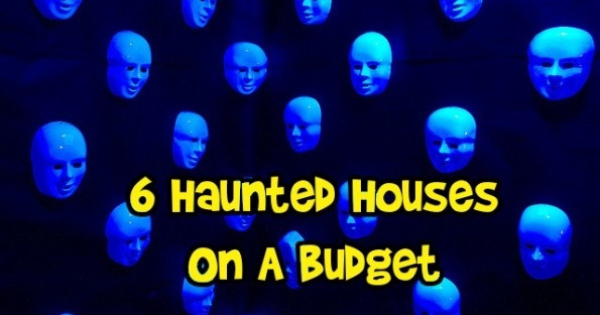 6 Haunted Houses On A Budget