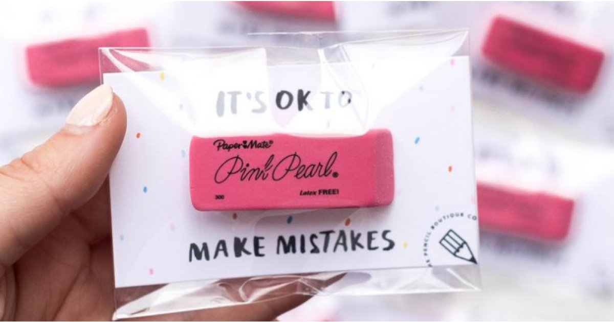 "It's Okay to Make Mistakes" Erasers for $4.50